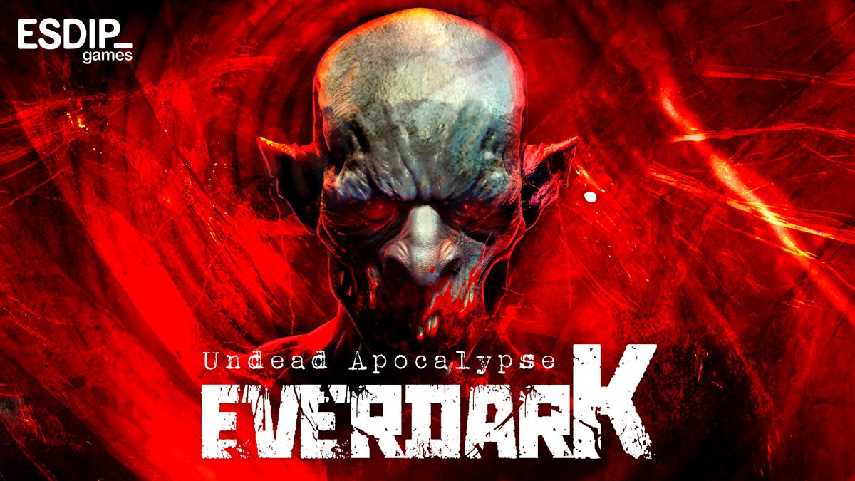 EVERDARK: Undead Apocalypse presenta su nuevo trailer - PowerUps